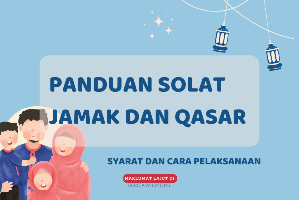 Panduan Solat Jamak Dan Qasar: Syarat-Syarat Dan Cara Pelaksanaan ...