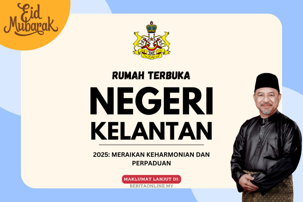 Rumah Terbuka Kerajaan Negeri Kelantan 2025: Meraikan Keharmonian dan ...