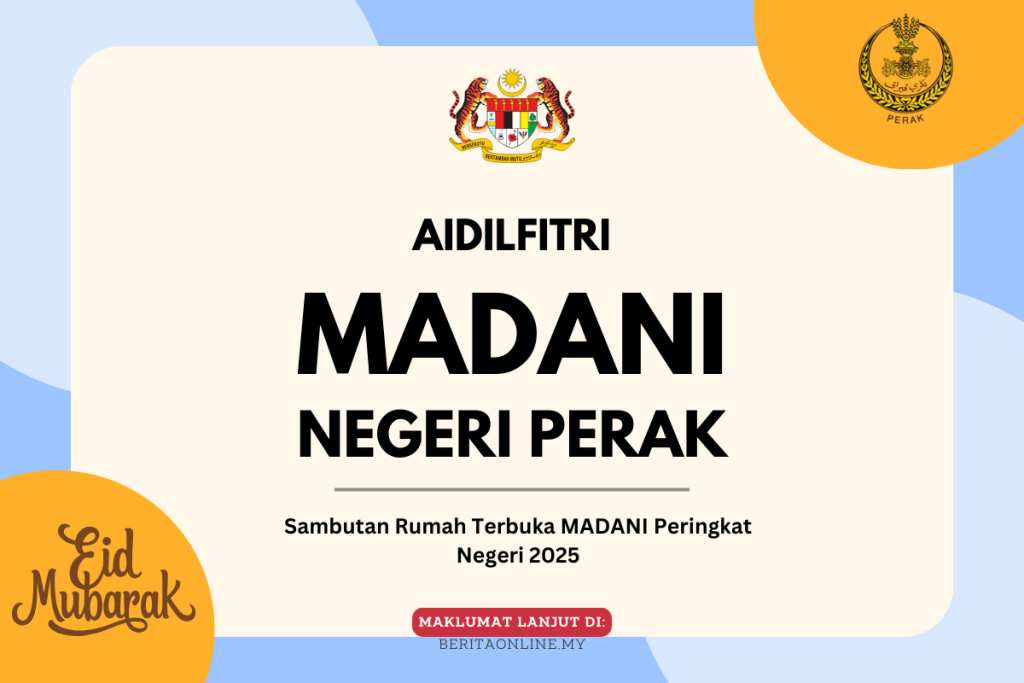 Aidilfitri MADANI Negeri Perak: 2025 Langkah Perpaduan Eratkan Hubungan ...